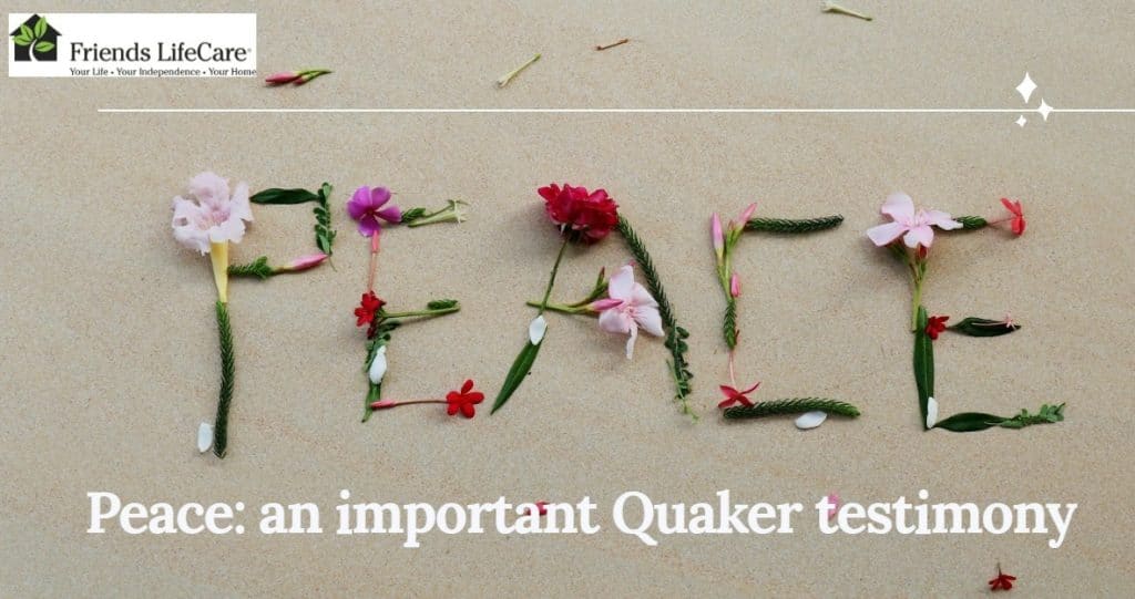 Friends Talk – Peace the “P” of Quaker Values - Friends Life Care